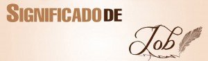 Significado de Job - Significado de los nombres