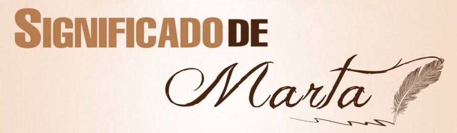 Significado de Marta - Significado de los nombres