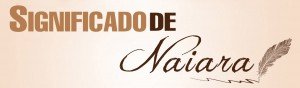 Significado de Naiara - Significado de los nombres